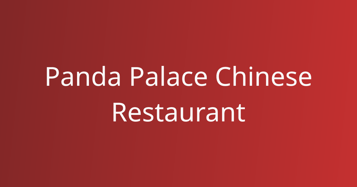 Order Authentic Chinese Online | Panda Palace Chinese Restaurant ...