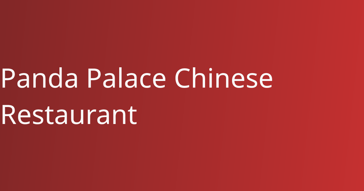 Best Chinese in Washington, IA | Panda Palace Chinese Restaurant | Order Online